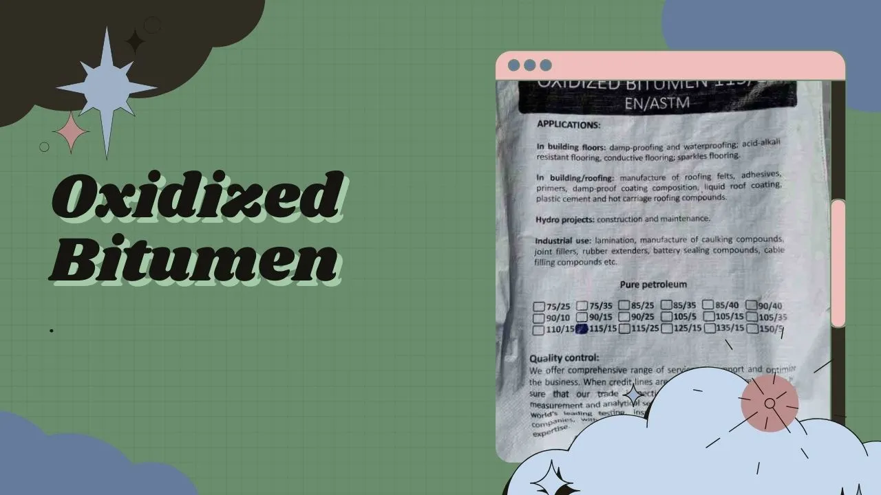 Oxidized Bitumen Explained: Grade, Benefits, and Applications